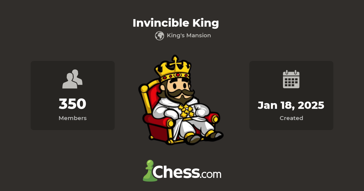 Invincible King - Chess Club - Chess.com