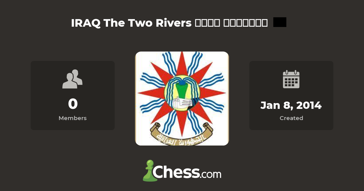 IRAQ The Two Rivers عراق النهرين - Chess Club - Chess.com