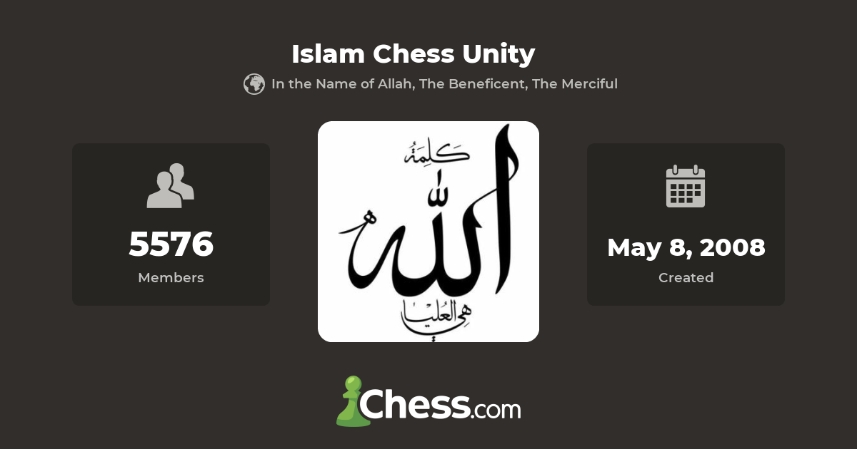 Islam Chess Unity - Chess Club - Chess.com