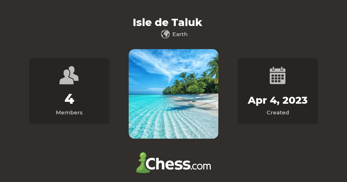 Isle de Taluk - Chess Club - Chess.com