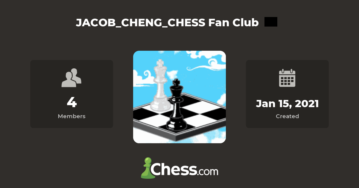 JACOB_CHENG_CHESS Fan Club - Chess Club - Chess.com