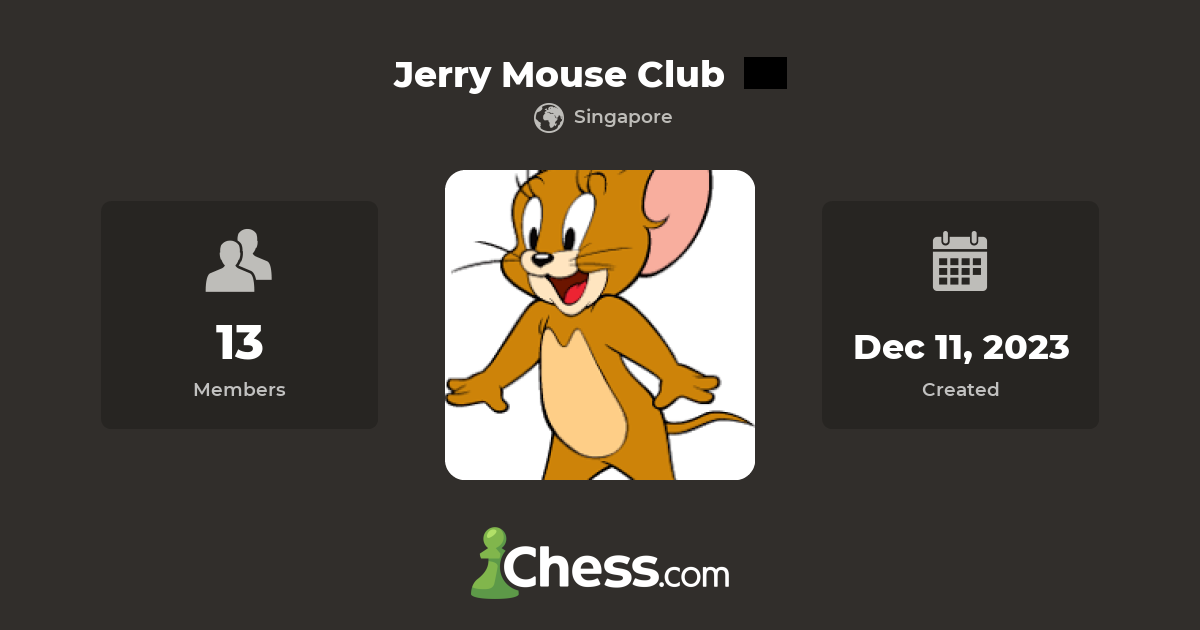 Jerry Mouse Club - Chess Club - Chess.com
