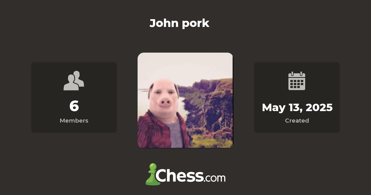 John pork - Chess Club - Chess.com