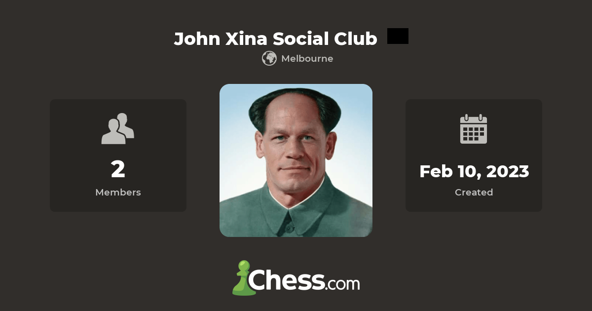 John Xina Social Club - Chess Club - Chess.com