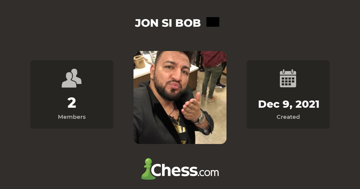 JON SI BOB - Chess Club - Chess.com