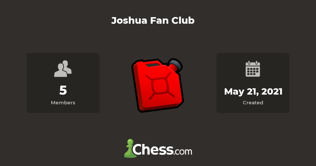 Joshua Fan Club - Chess Club - Chess.com