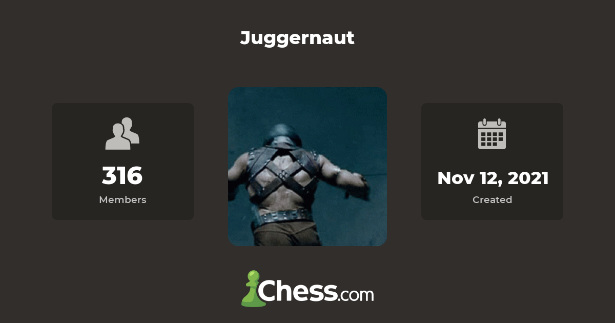 Juggernaut - Chess Club - Chess.com