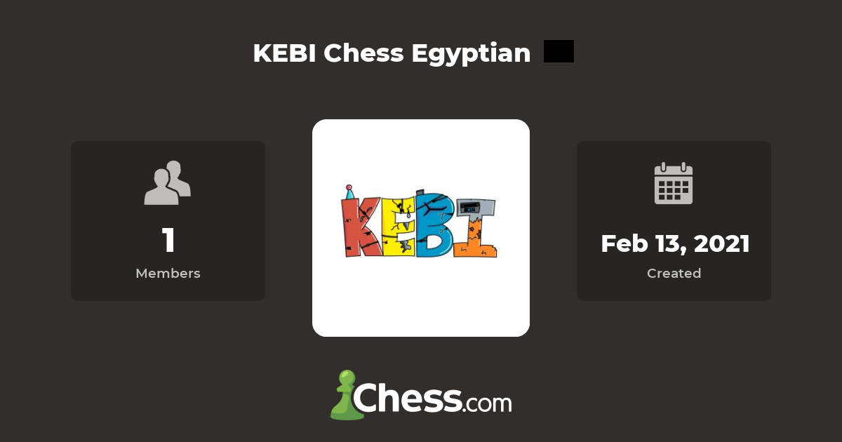 KEBI Chess Egyptian - Chess Club - Chess.com