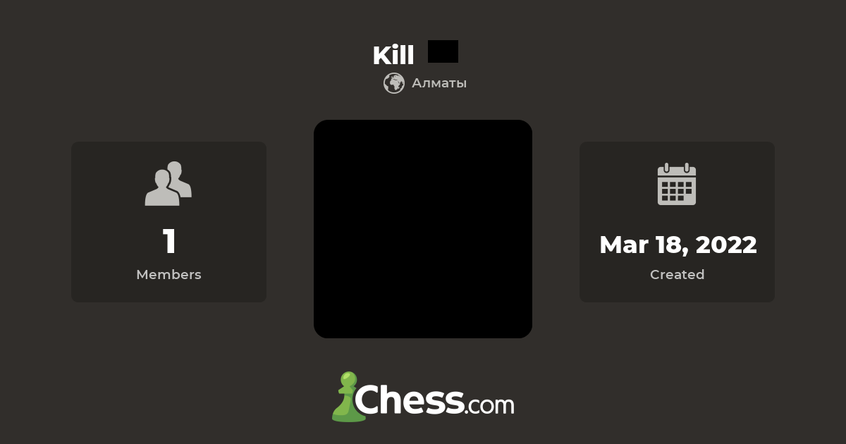 Kill - Chess Club - Chess.com