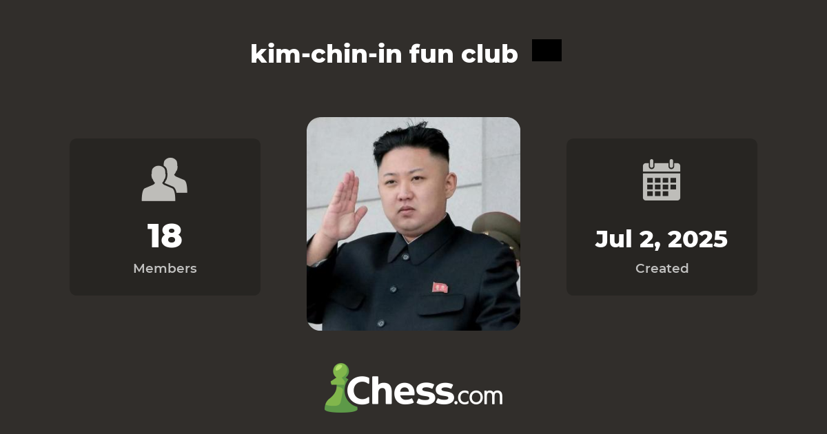 kim-chin-in fun club - Chess Club - Chess.com