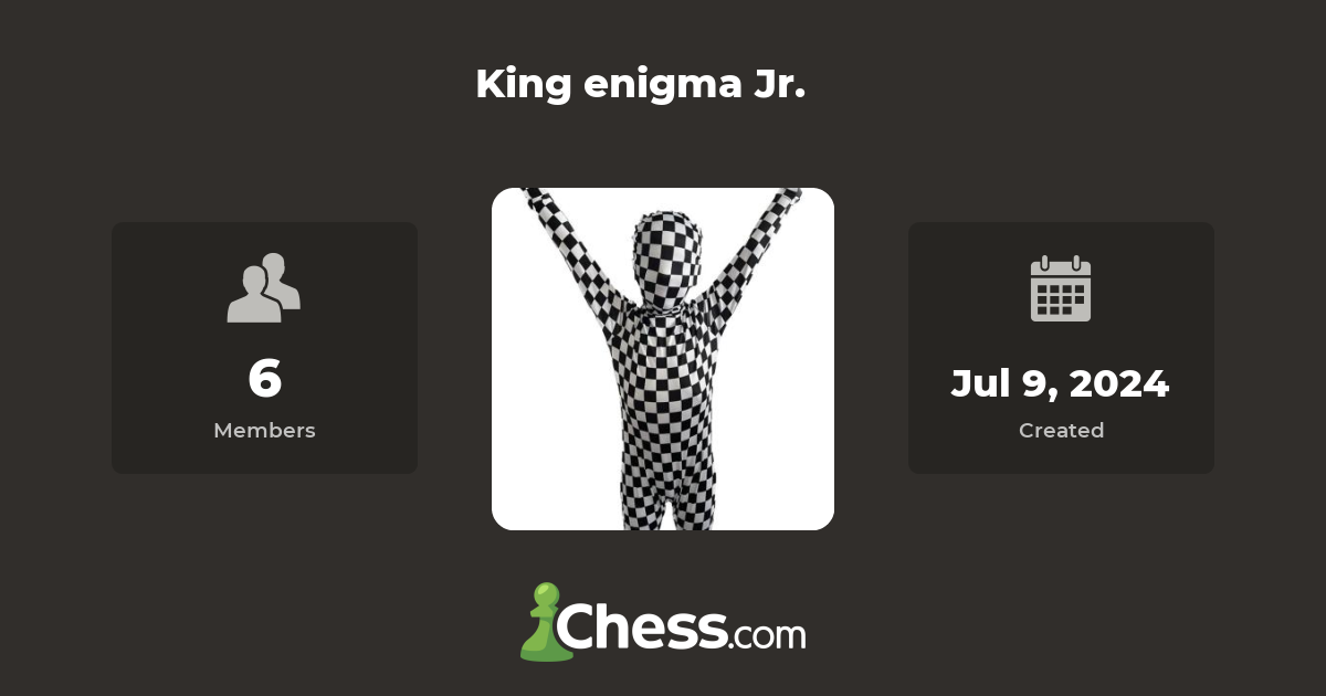 King enigma Jr. - Chess Club - Chess.com