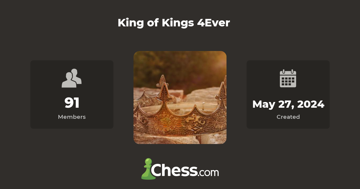 King of Kings 4Ever - Chess Club - Chess.com