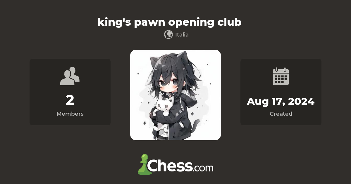 king's pawn opening club - Chess Club - Chess.com