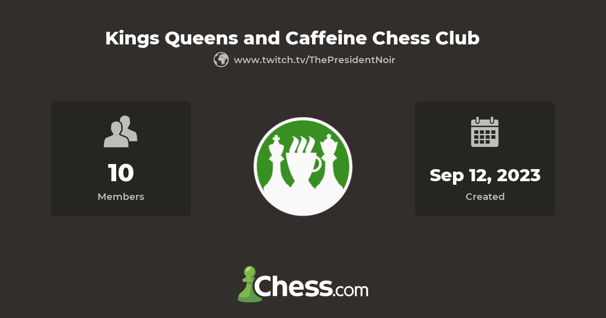 Kings Queens and Caffeine Chess Club - Chess Club - Chess.com