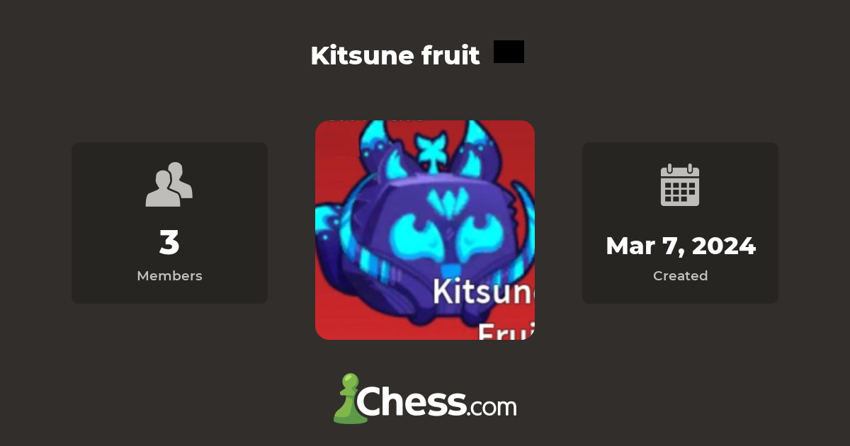 Kitsune fruit - Chess Club - Chess.com