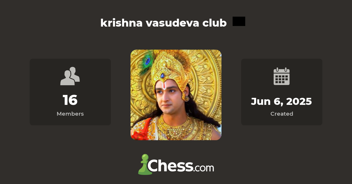krishna vasudeva club - Chess Club - Chess.com