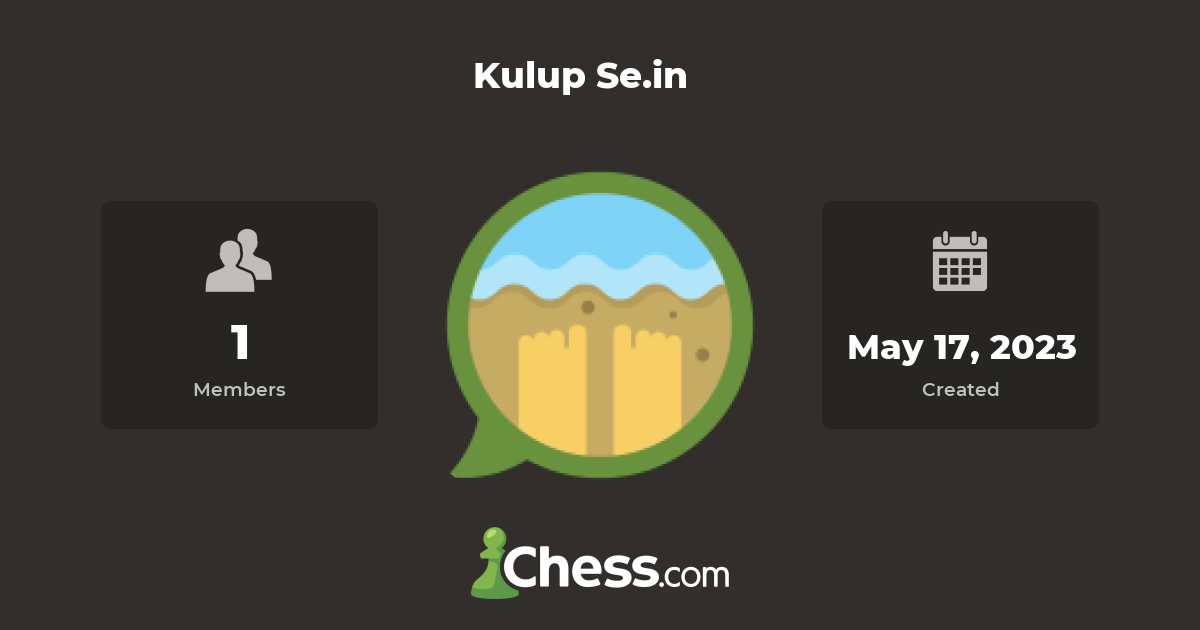 Kulup Se.in - Chess Club - Chess.com