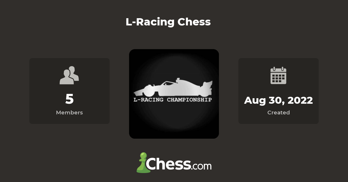 L-Racing Chess - Chess Club - Chess.com