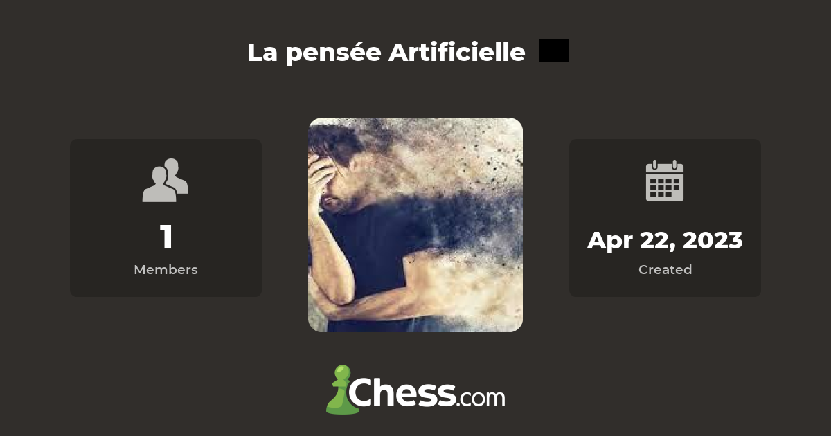 La pensée Artificielle - Chess Club - Chess.com