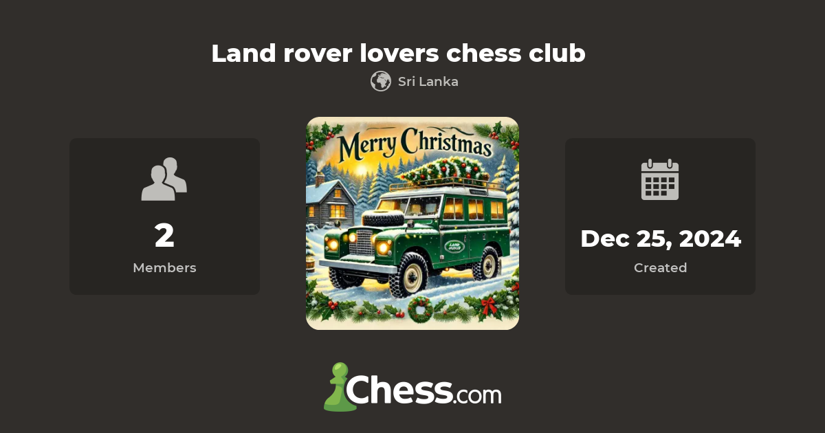 Land rover lovers chess club - Chess Club - Chess.com