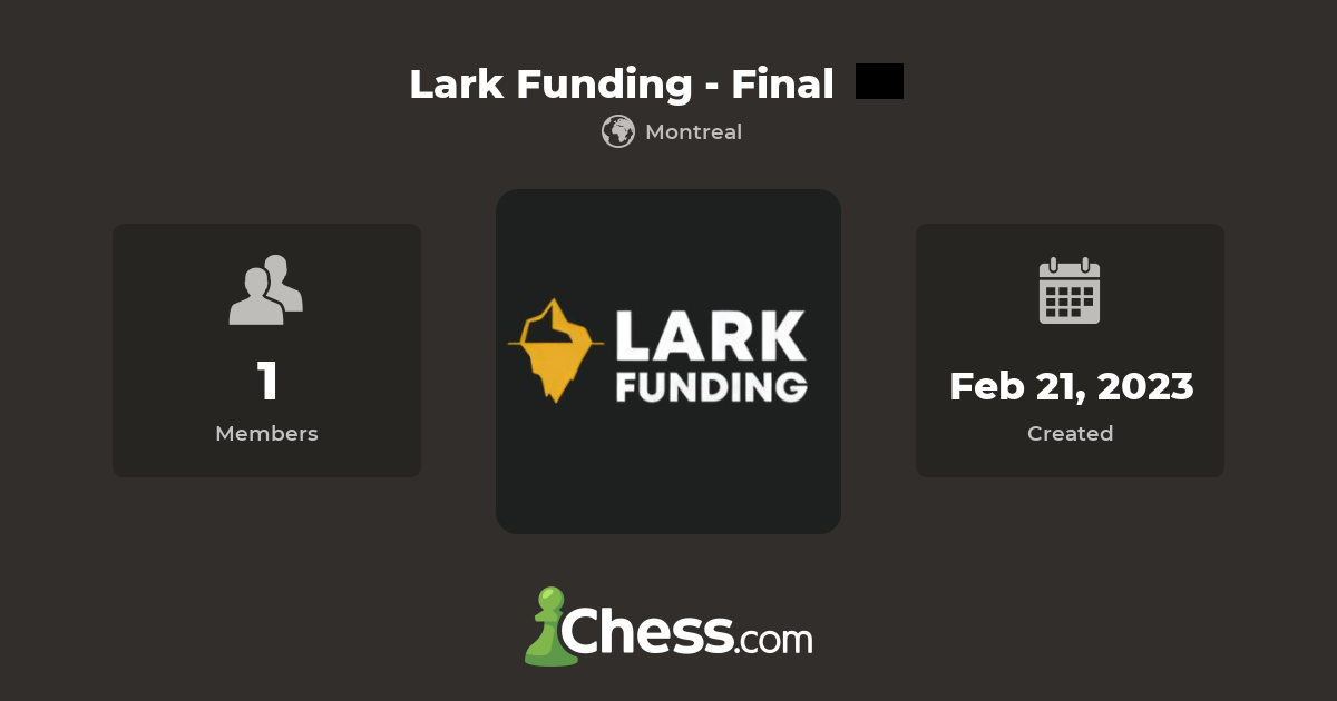 Lark Funding - Final - Chess Club - Chess.com