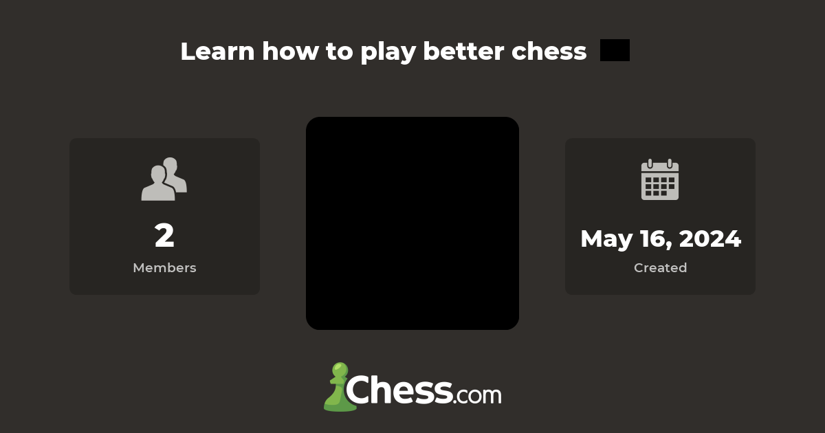 Learn how to play better chess - Chess Club - Chess.com