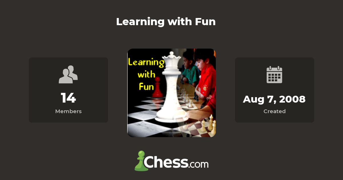 Learning with Fun - Chess Club - Chess.com