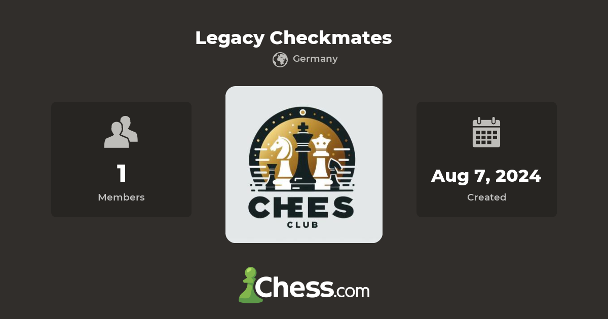 Legacy Checkmates - Chess Club - Chess.com