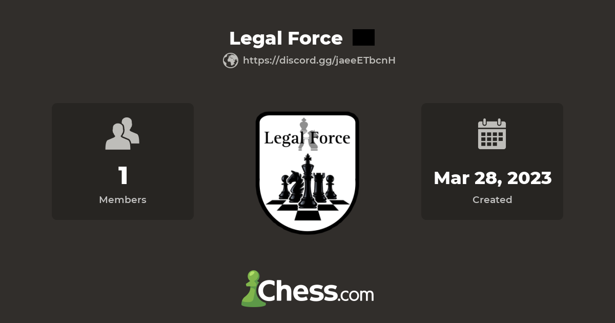 Legal Force - Chess Club - Chess.com