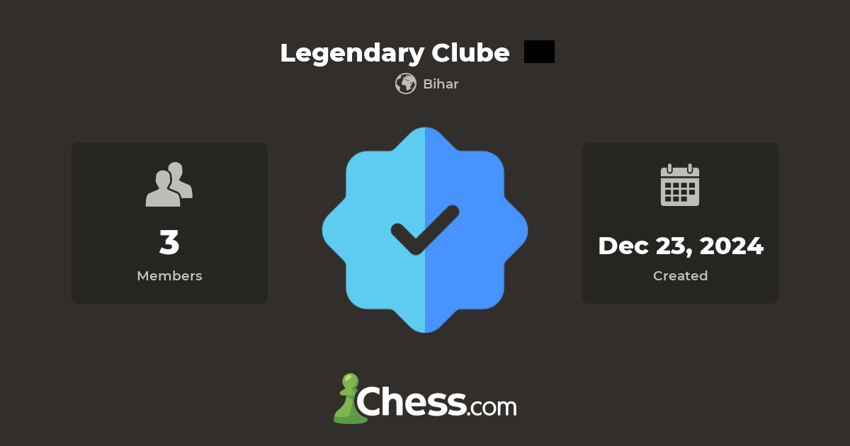 Legendary Clube - Chess Club - Chess.com