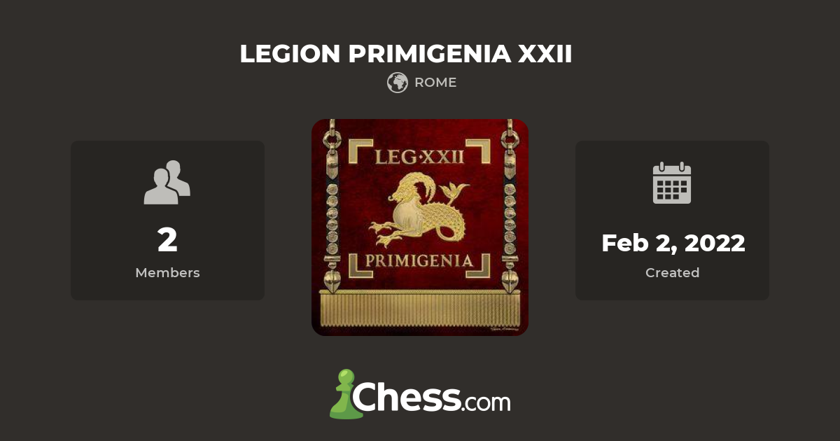 LEGION PRIMIGENIA XXII - Chess Club - Chess.com