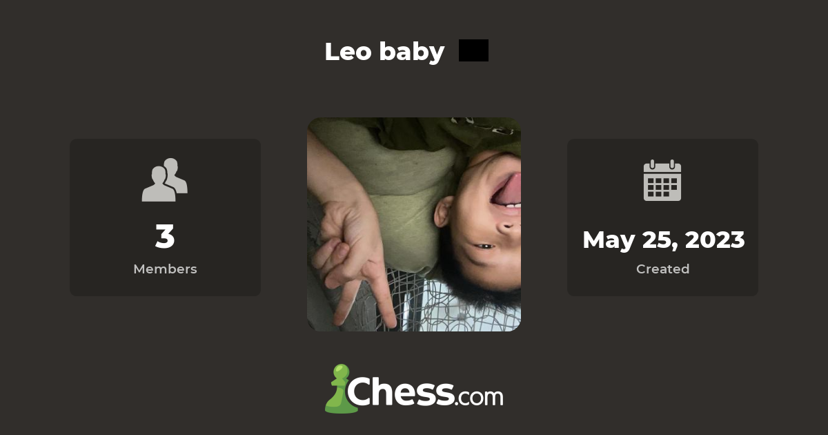 Leo baby - Chess Club - Chess.com