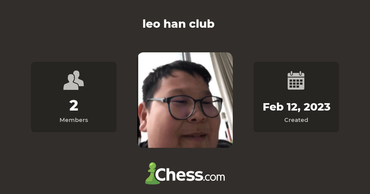 leo han club - Chess Club - Chess.com