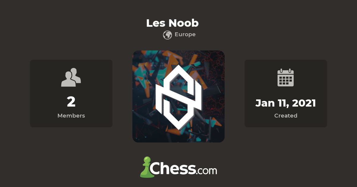 Les Noob - Chess Club - Chess.com