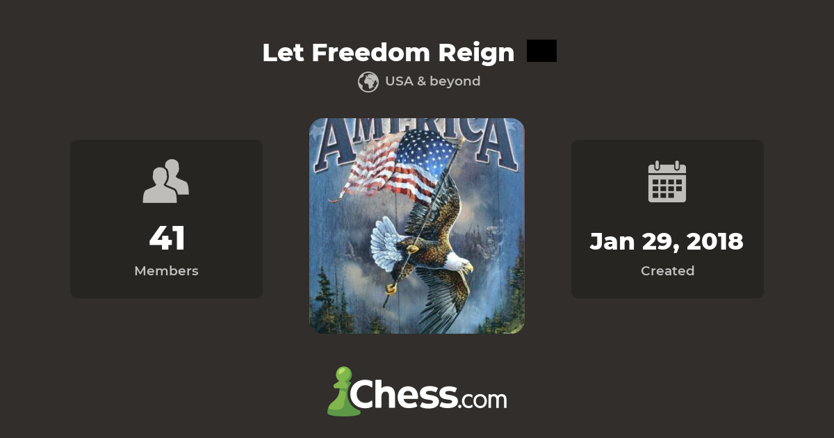 Let Freedom Reign - Chess Club - Chess.com