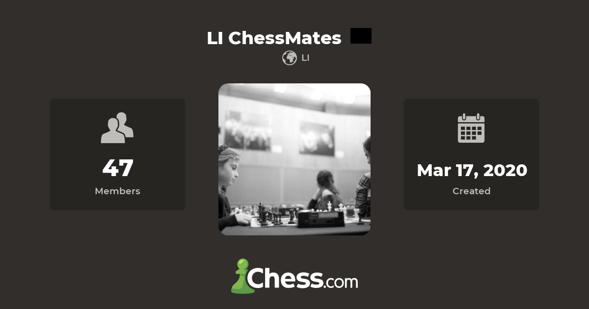 LI ChessMates - Chess Club - Chess.com