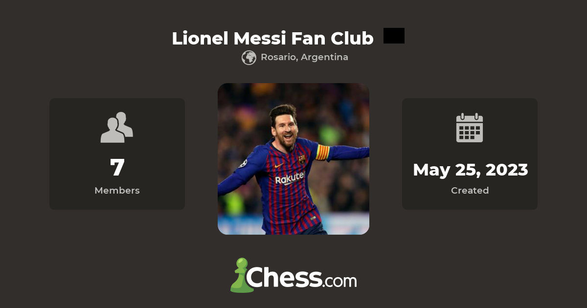 Lionel Messi Fan Club - Chess Club - Chess.com