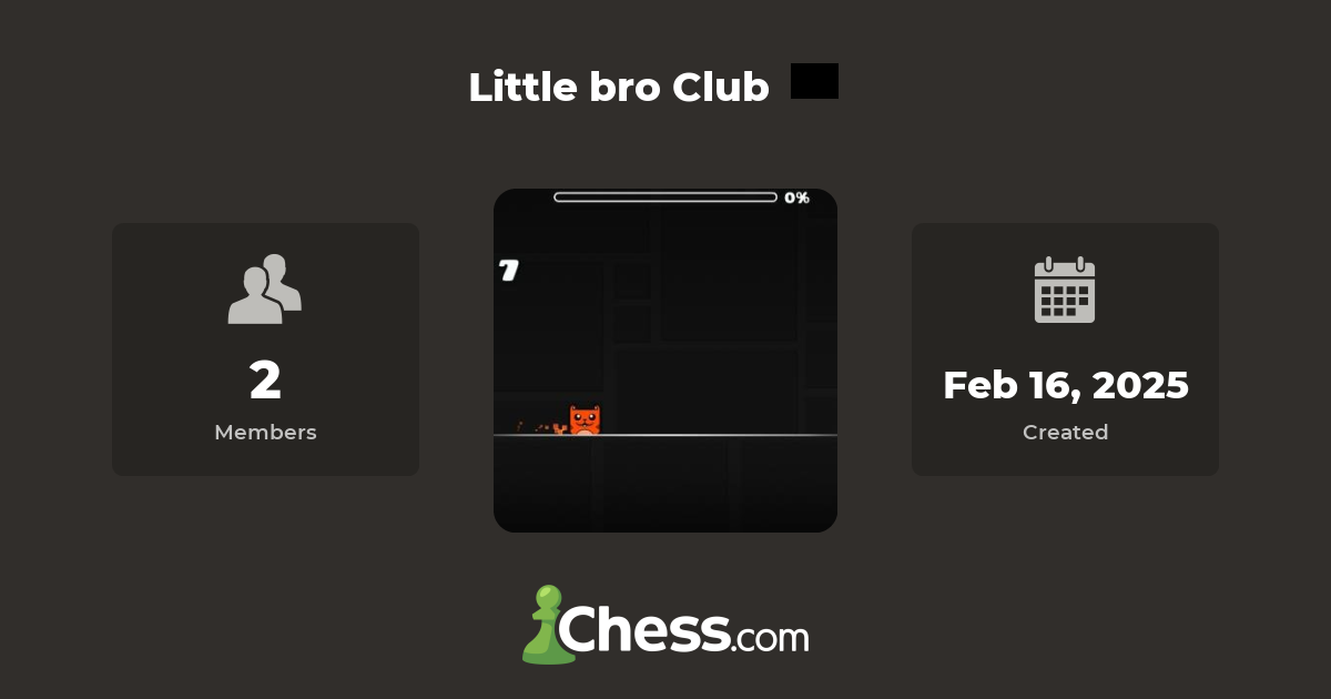 Little bro Club - Chess Club - Chess.com