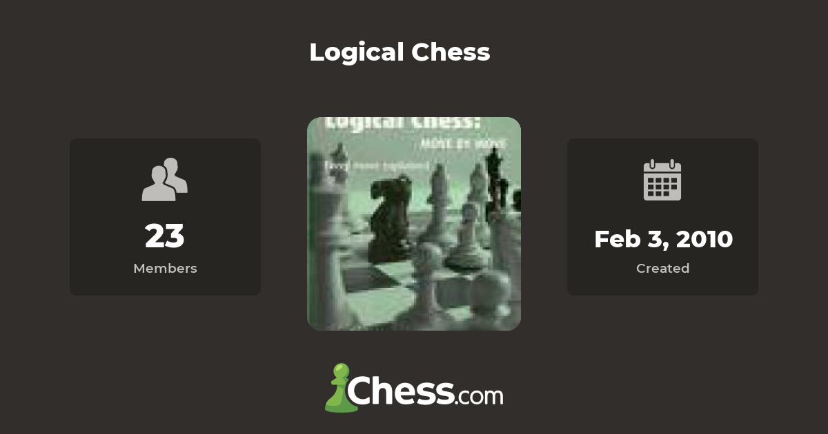 Logical Chess - Chess Club - Chess.com