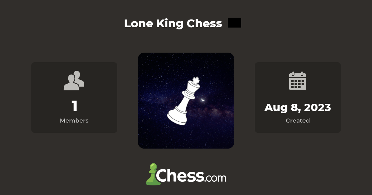 Lone King Chess - Chess Club - Chess.com