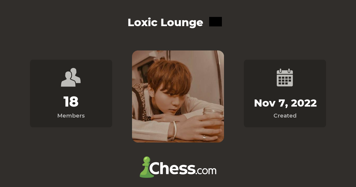 Loxic Lounge - Chess Club - Chess.com