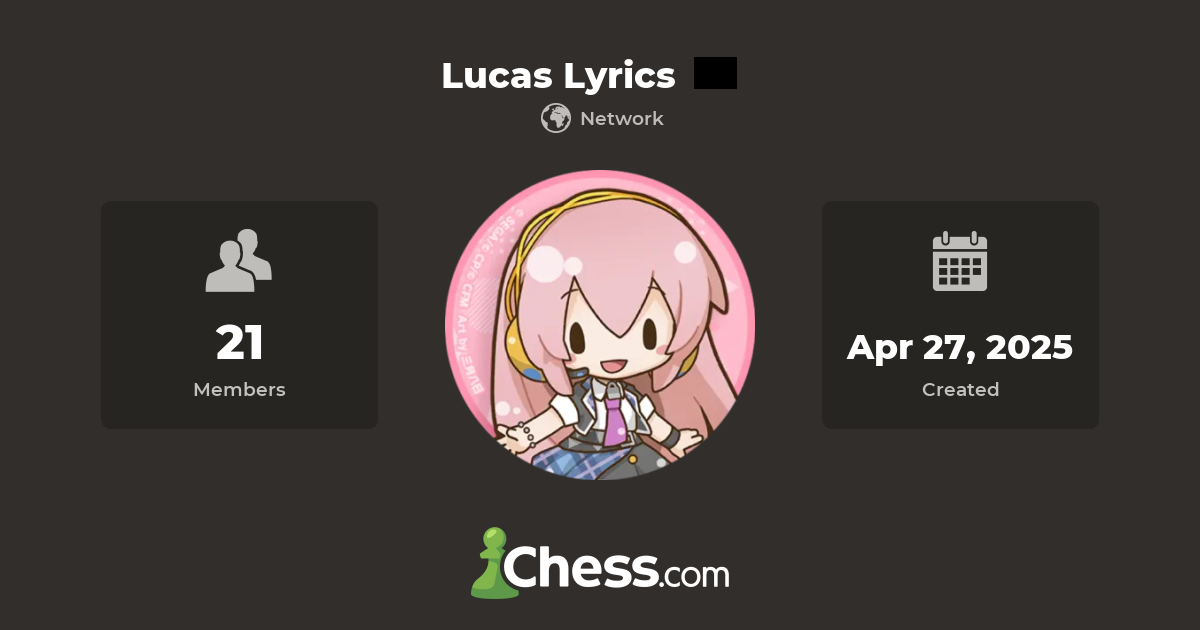 Lucas Lyrics - Chess Club - Chess.com