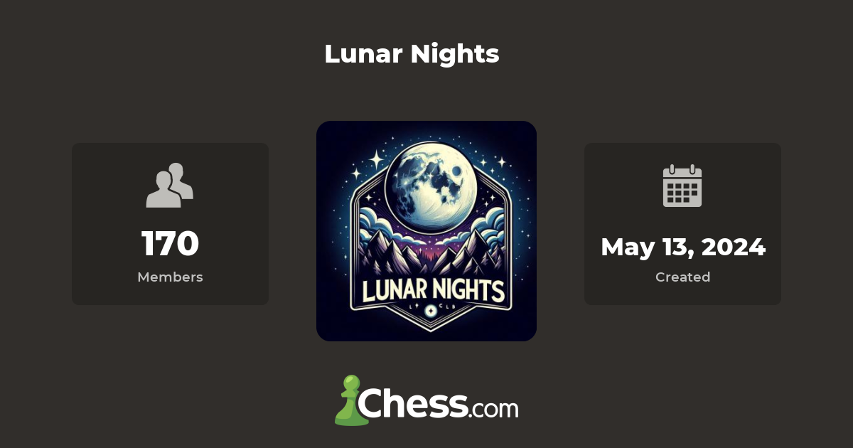 Lunar Nights - Chess Club - Chess.com