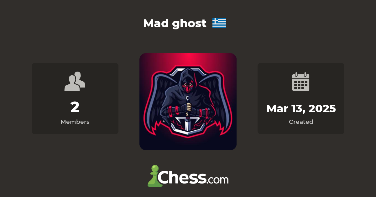 Mad ghost - Chess Club - Chess.com