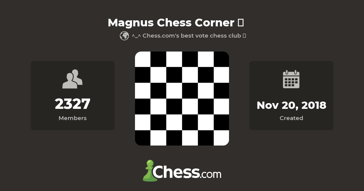Magnus Chess Corner ツ - Chess Club - Chess.com