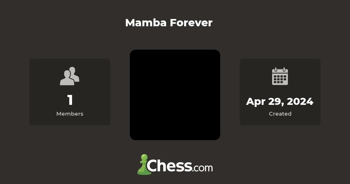 Mamba Forever - Chess Club - Chess.com