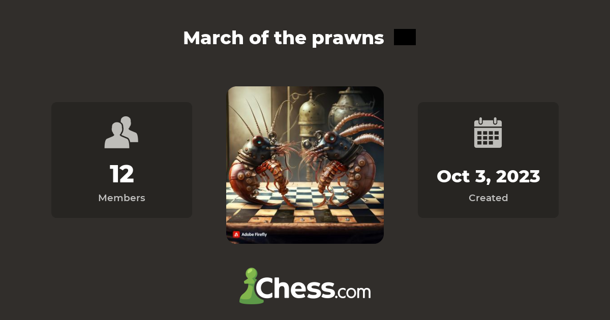 March of the prawns - Chess Club - Chess.com
