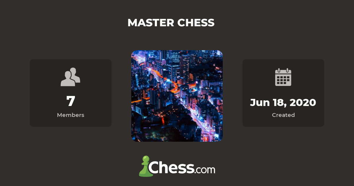 MASTER CHESS - Chess Club - Chess.com