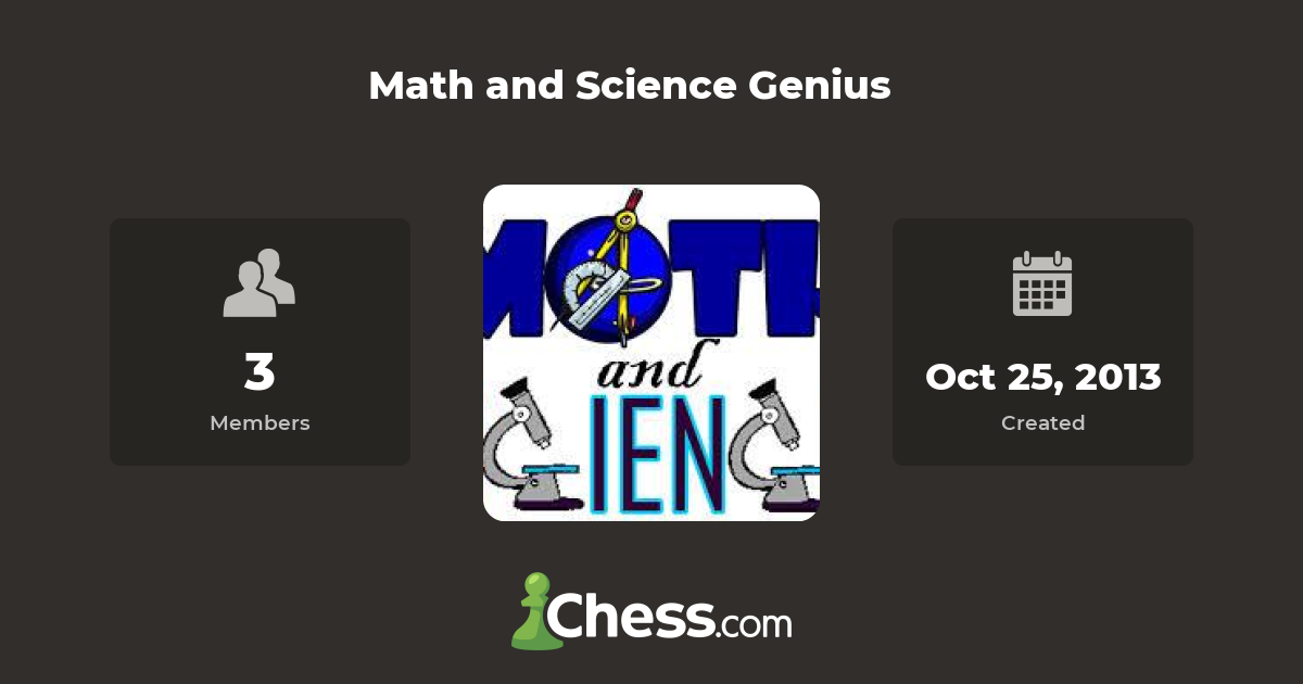 Math and Science Genius - Chess Club - Chess.com