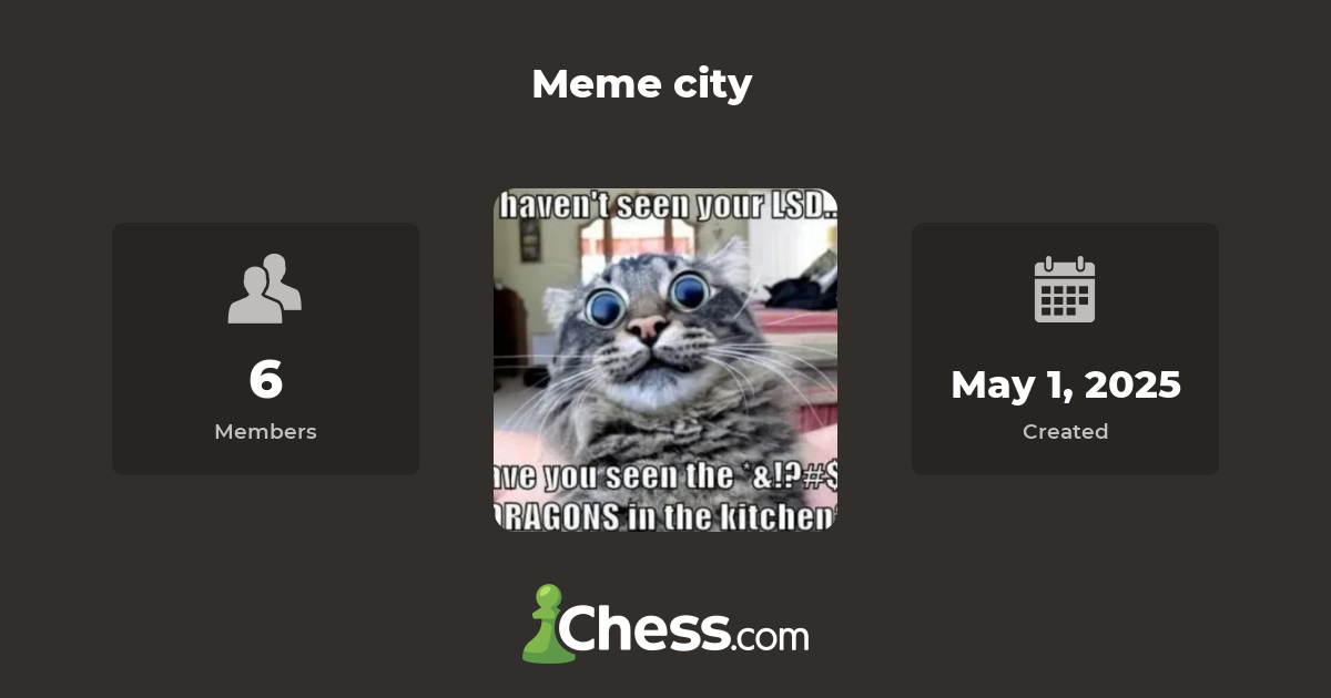 Meme city - Chess Club - Chess.com
